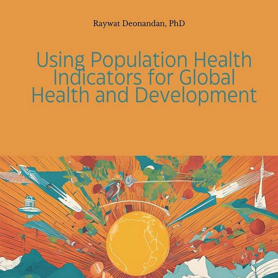 Using Population Health Indicators for Global Health and Development ...