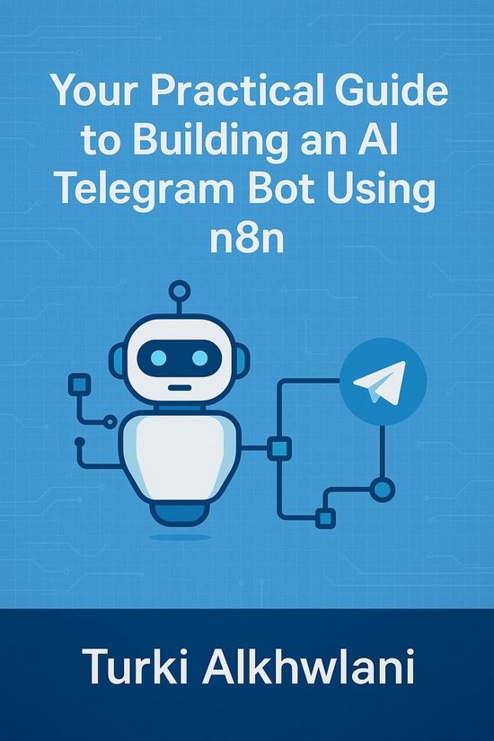 Your Practical Guide to Building an AI Telegram bot Using n8n (ebook ...