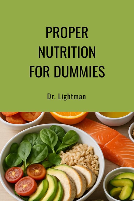 Proper Nutrition for Dummies (ebook), Dr. Lightman | 9798231572939 ...