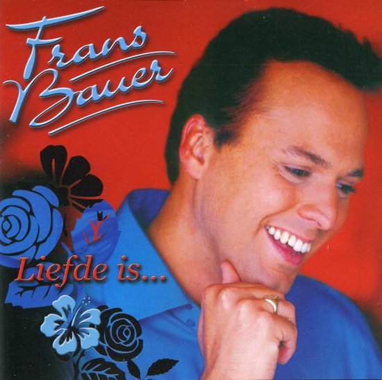 Liefde Is, Frans Bauer | CD (album) | Muziek | bol