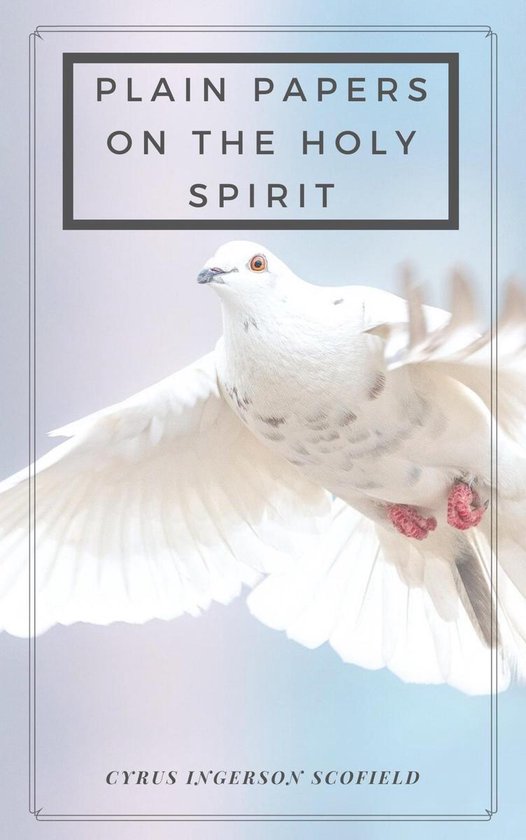 Plain Papers on the Holy Spirit (ebook), Cyrus Ingerson Scofield ...