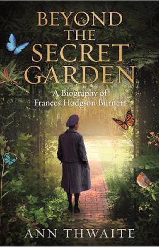 Beyond the Secret Garden The Life of Frances Hodgson Burnett with a Foreword by... | bol.com