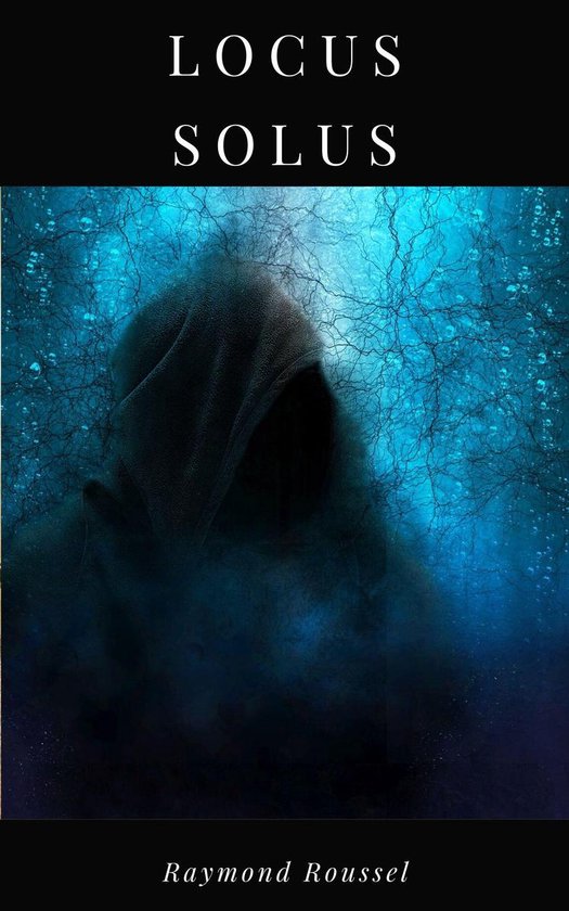 Locus Solus (ebook), Raymond Roussel | 9782322210237 | Boeken | bol.com