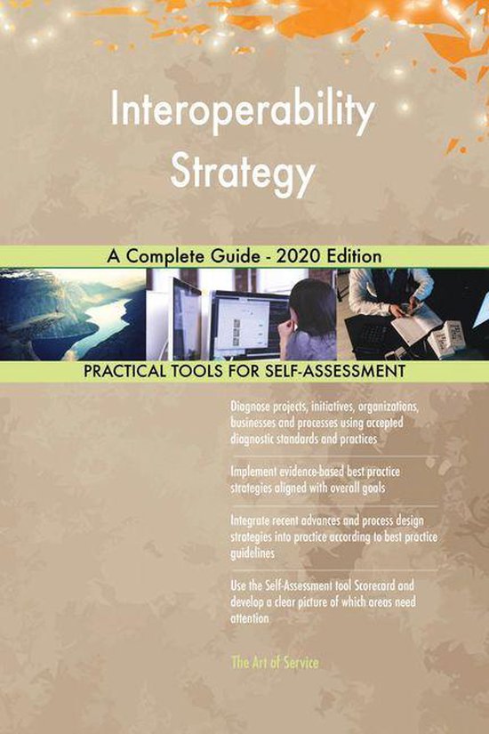 Interoperability Strategy A Complete Guide - 2020 Edition (ebook ...