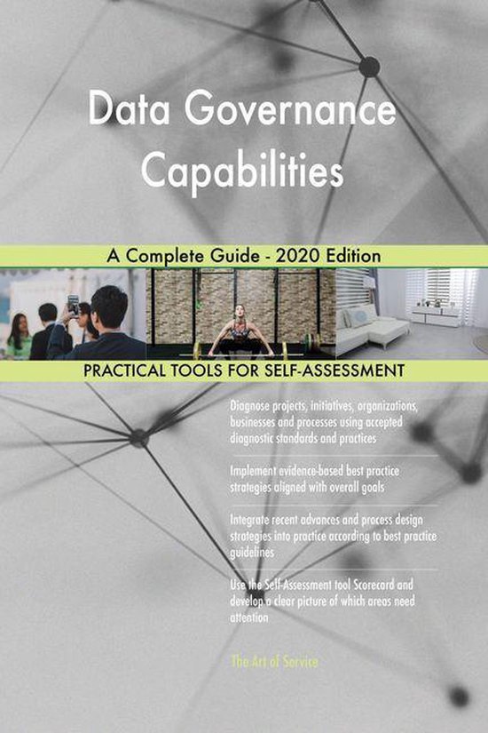 Data Governance Capabilities A Complete Guide - 2020 Edition (ebook ...