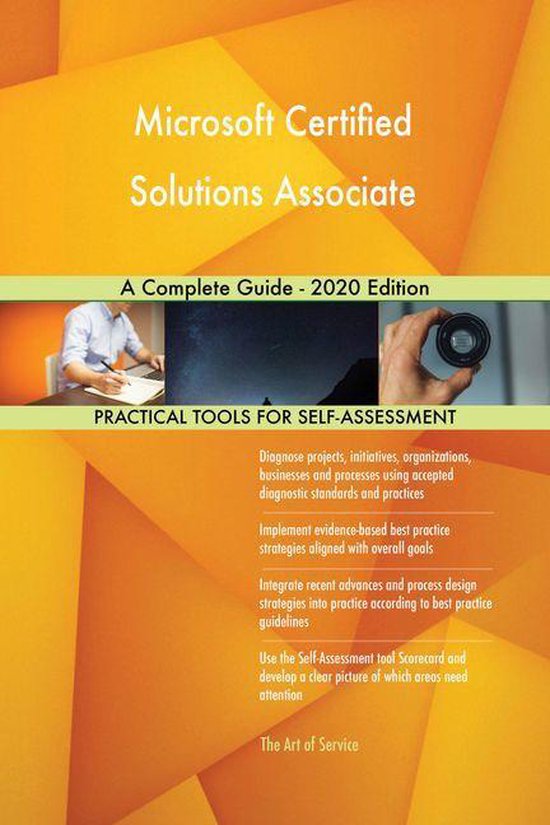 Microsoft Certified Solutions Associate A Complete Guide - 2020 Edition ...