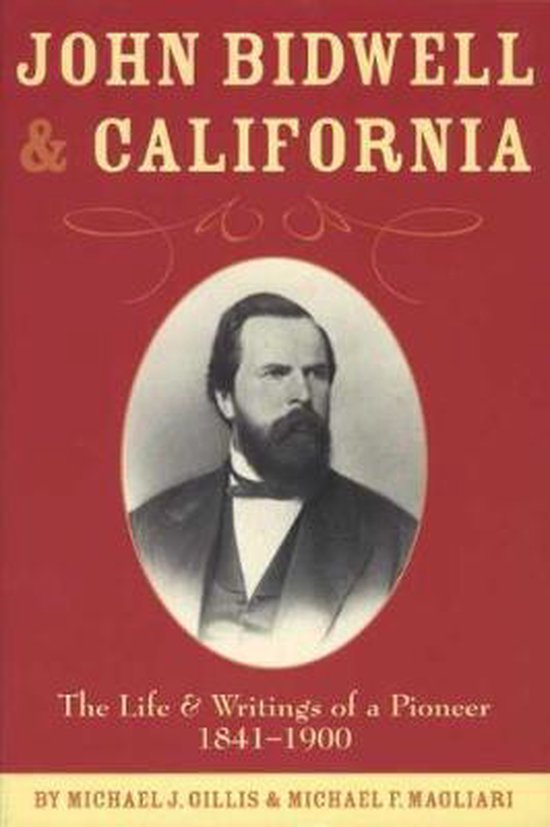 John Bidwell and California | 9780870623325 | Michael J. Gillis ...