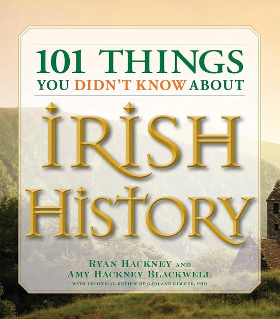 101 Things You Didn't Know about Irish History, Ryan Hackney ...