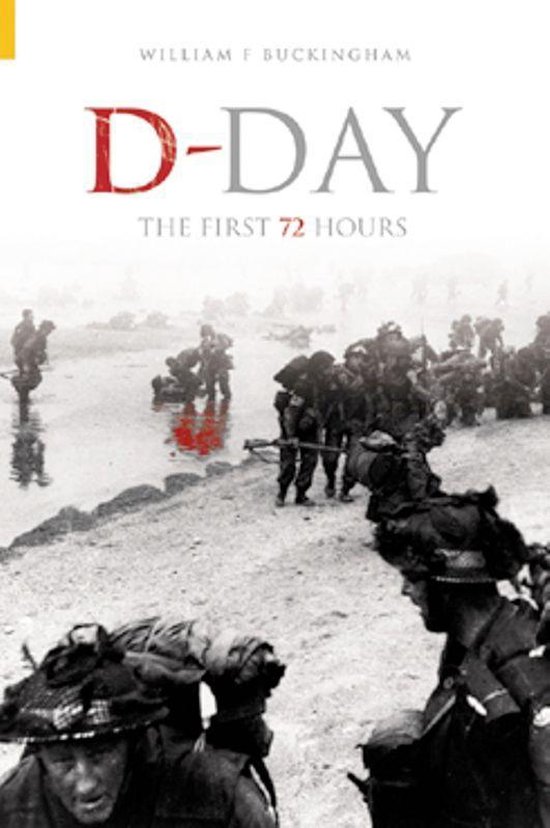 D-Day: The First 72 Hours (ebook), William F Buckingham | 9780752496412 ...