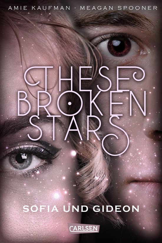 These Broken Stars - These Broken Stars. Sofia und Gideon (Band 3 ...