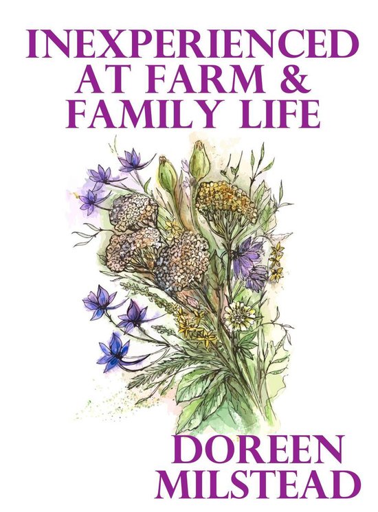 Inexperienced at Farm & Family Life (ebook), Doreen Milstead ...