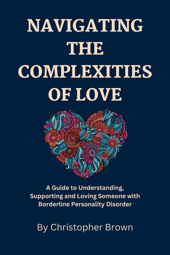 NAVIGATING THE COMPLEXITIES OF LOVE (ebook), Christopher Brown ...