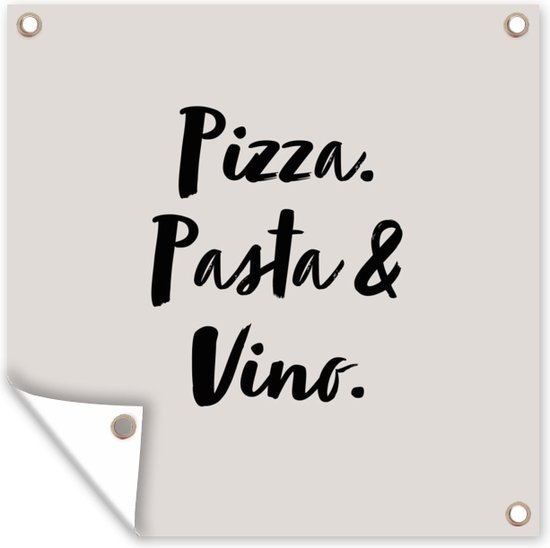 Tuin poster Quote - Taupe - Pizza. pasta & vino. - 200x200 cm ...
