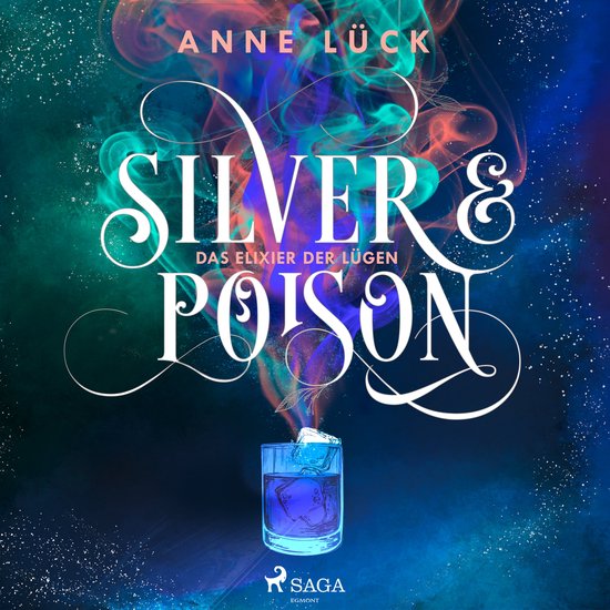 Silver & Poison, Band 1: Das Elixier der Lügen (Silver & Poison, 1 ...
