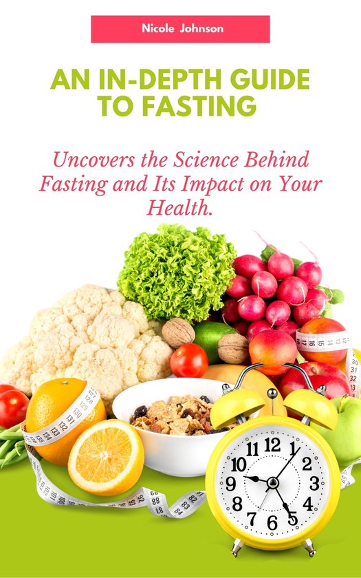 AN IN-DEPTH GUIDE TO FASTING (ebook), Nicole Johnson | 1230006148669 ...