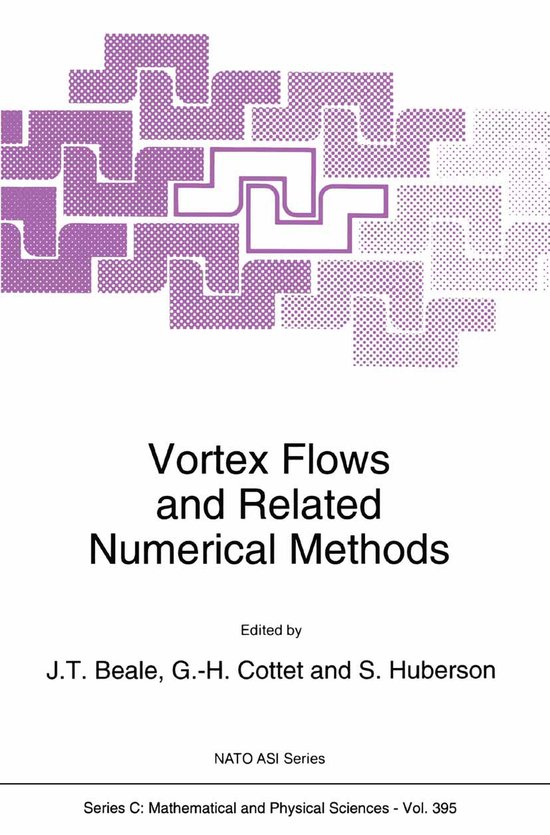 NATO Science Series C- Vortex Flows and Related Numerical Methods ...