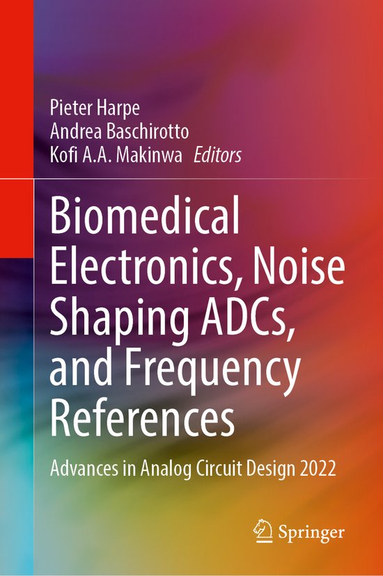 Biomedical Electronics, Noise Shaping ADCs, and Frequency References | 9783031289118 |... | bol