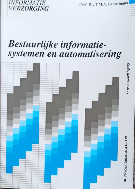 Bestuurlijke informatiesystemen en automatisering | 9789026719189 | Prof. Dr. T.M.A.... | bol
