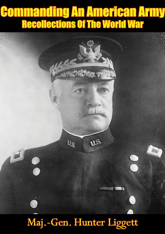 Commanding An American Army Recollections Of The World War (ebook ...