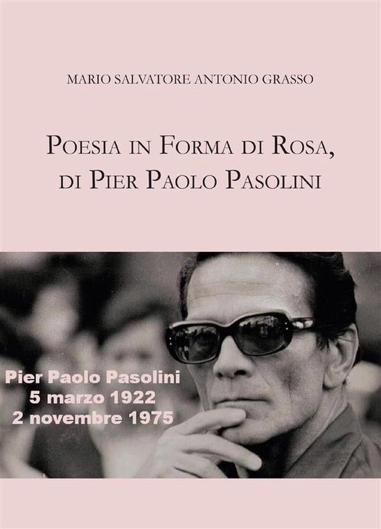 Poesia in forma di rosa, di Pier Paolo Pasolini (ebook), Mario ...