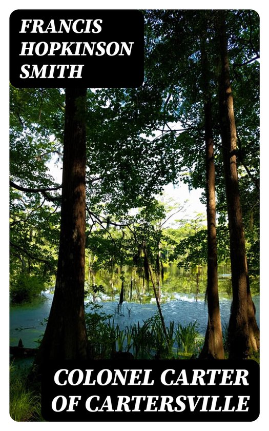 Colonel Carter of Cartersville (ebook), Francis Hopkinson Smith ...