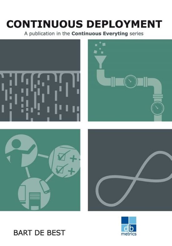 Continuous Everything - DevOps Continuous Deployment | 9789492618733 | Bart de Best... | bol