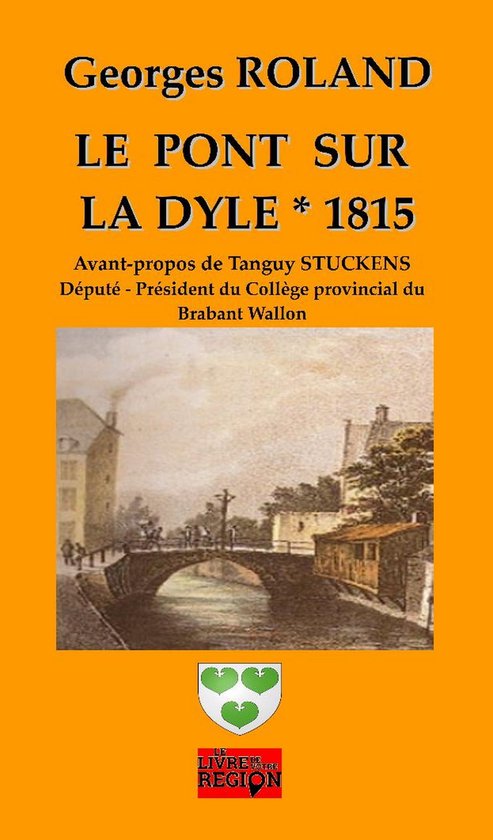Le Belge qui se livre - Le pont sur la Dyle * 1815 (ebook), Georges ...