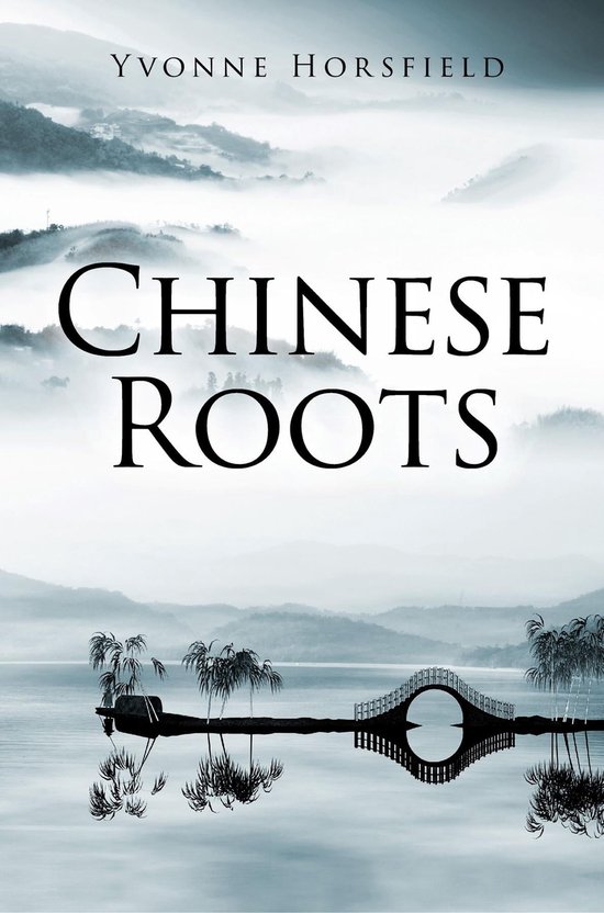 Chinese Roots (ebook), Yvonne Horsfield | 9781922851819 | Boeken | bol
