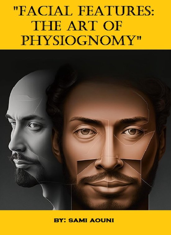 "Facial Features: The Art of Physiognomy" (ebook), SAMI AOUNI ...