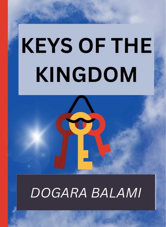 KEYS OF THE KINGDOM (ebook), Dogara Audu | 1230006137090 | Boeken | bol