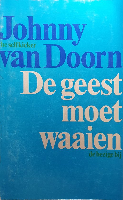 De geest moet waaien, Johnny van Doorn | 9789023406129 | Boeken | bol