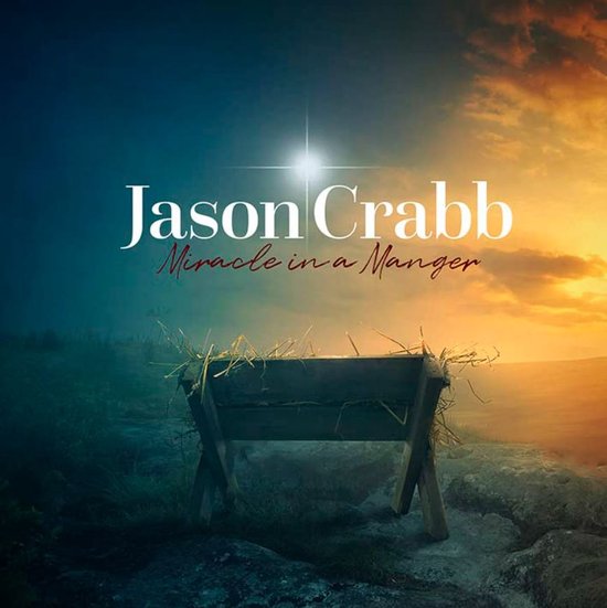 Jason Crabb - Miracle In The Manger (CD), Jason Crabb | Muziek | bol