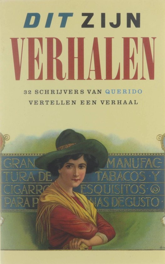 Dit zijn verhalen : 32 schrijvers van Querido vertellen een verhaal ...