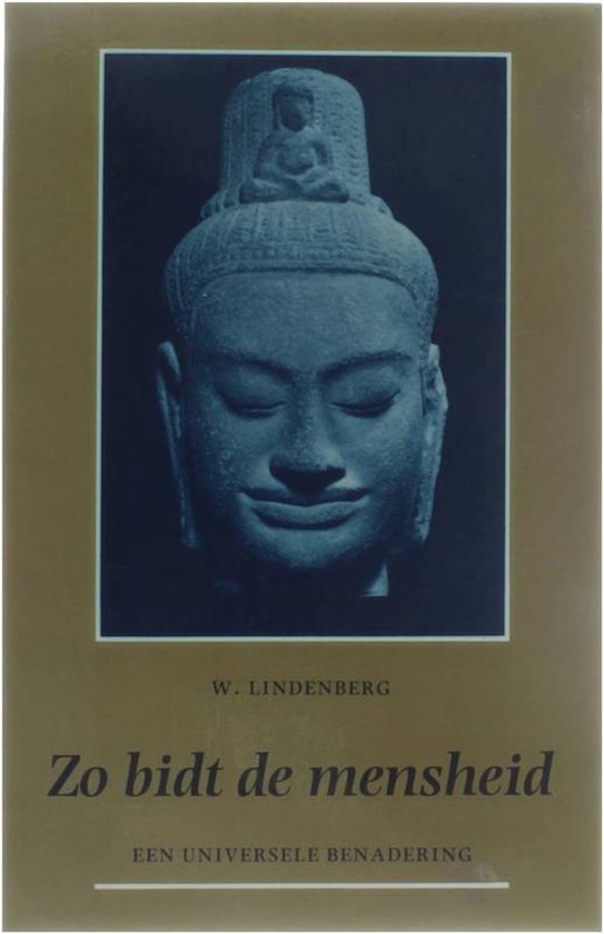 Zo bidt de mensheid - een universele benadering, W. Lindenberg ...