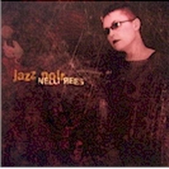 Nelli Rees - Jazz Noir (CD), Nelli Rees | Muziek | bol