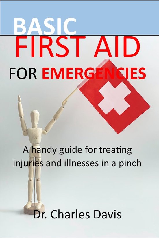 Basic First Aid for Emergencies (ebook), Dr. Charles Davis ...
