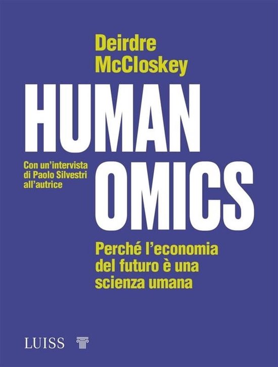 Humanomics (ebook), Deirdre Nansen Mccloskey | 9788861059443 | Boeken | bol.com