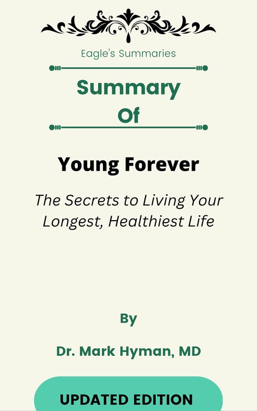 Summary Of Young Forever The Secrets to Living Your Longest, Healthiest ...
