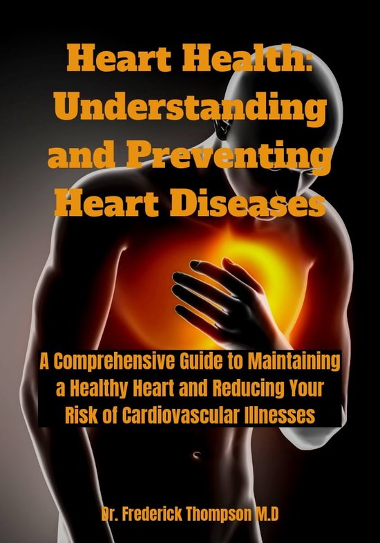 Heart Health: Understanding and Preventing Heart Diseases (ebook), Dr ...