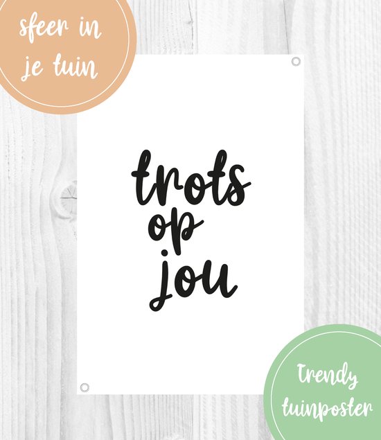 Tuinposter trots op jou 40x60 cm – Tuindoek tekst trots op jou ...