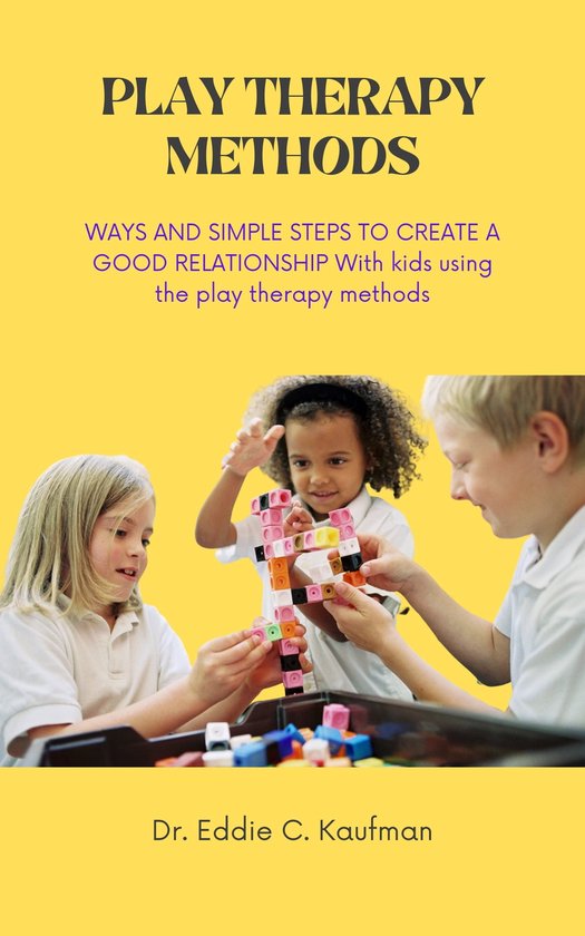 PLAY THERAPY METHODS (ebook), Dr.Eddie C. Kaufman | 1230006018344 ...