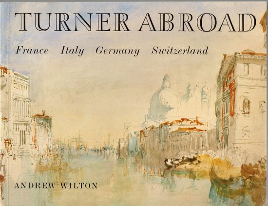 Turner abroad, Andrew Wilton | 9780714180472 | Boeken | bol