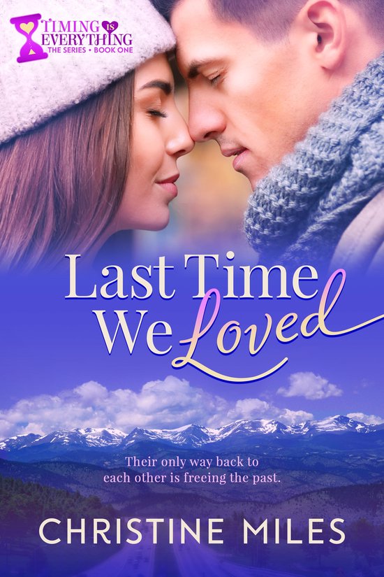 Timing is Everything 1 - Last Time We Loved (ebook), Christine Miles ...