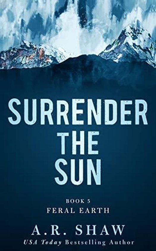 Surrender the Sun 5 - Feral Earth (ebook), A. R. Shaw | 9798215645475 ...