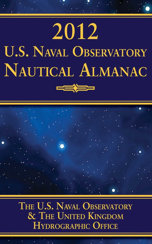 U.S. Naval Observatory Nautical Almanac, U.S. Naval Observatory ...