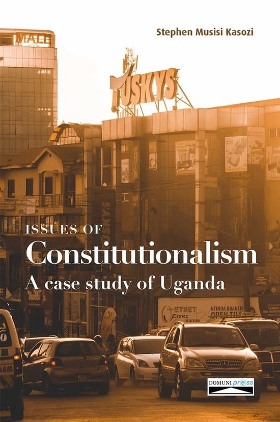 Issues of Constitutionalism (ebook), Stephen Musisi Kasozi ...