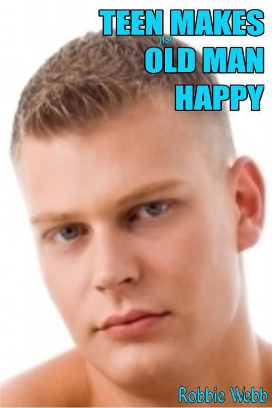Teen(18) Makes Old Man Happy (ebook), Robbie Webb | 9788828344827 ...