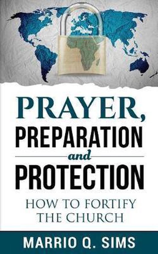 Prayer, Preparation and Protection, Marrio Q Sims | 9781980915799 ...