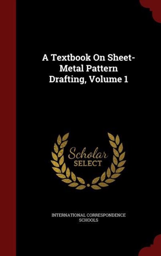 A Textbook on Sheet-Metal Pattern Drafting; Volume 1 | 9781297696183 ...