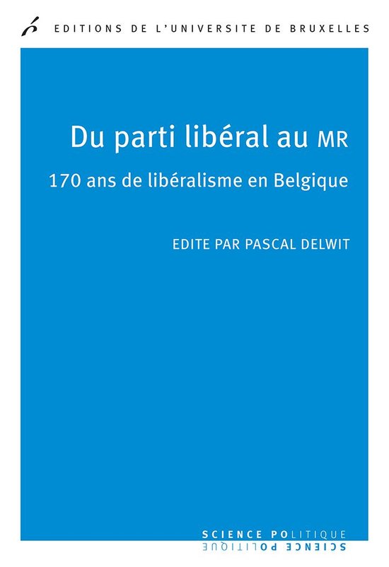Du parti libéral au MR (ebook), Pascal Delwit | 9782800416649 | Boeken ...
